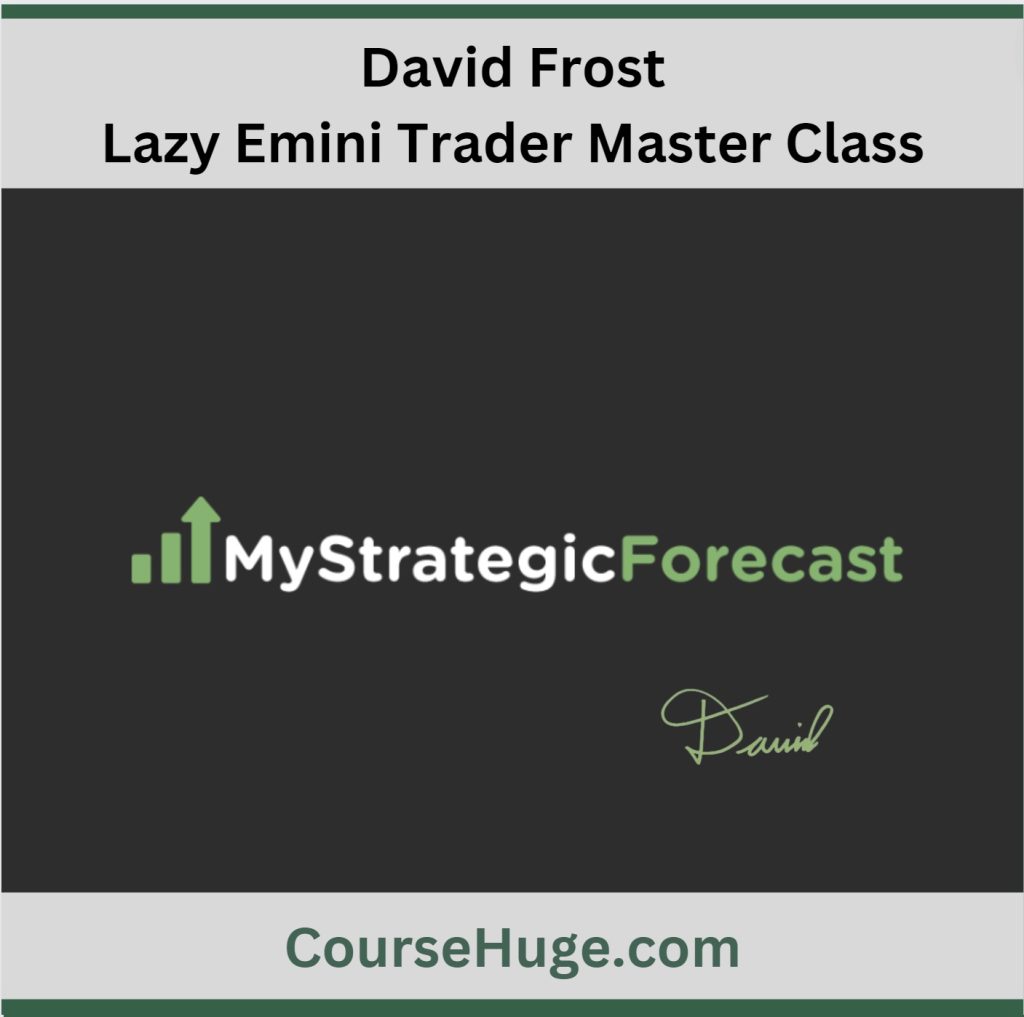 David Frost - Lazy Emini Trader Master Class David Frost - Lazy Emini Trader Master Class