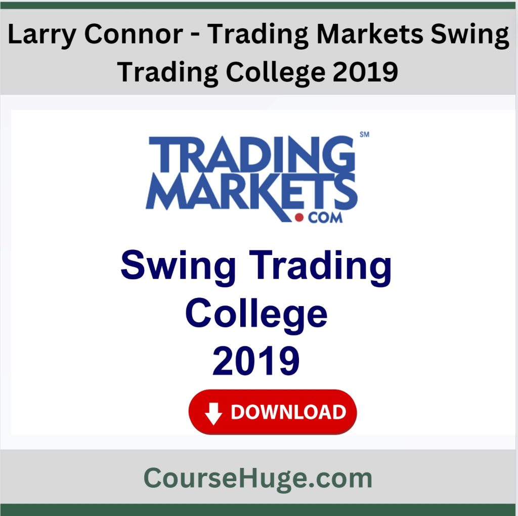 Larry Connor – TradingMarkets Swing Trading College 2019 – CourseHuge ...