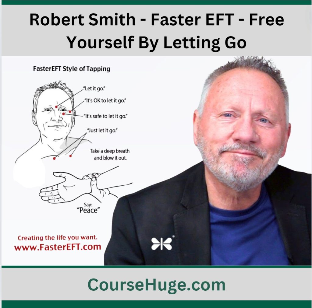 Robert Smith - Faster EFT - Free Yourself By Letting Go Robert Smith - Faster EFT - Free Yourself By Letting Go