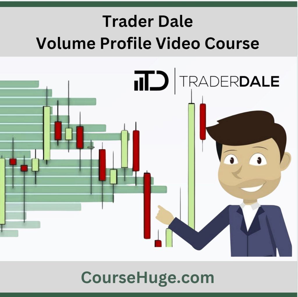 Trader Dale – Volume Profile Video Course – CourseHuge Learning