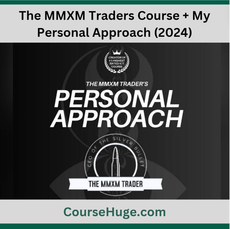The MMXM Traders Course + My Personal Approach (2024) – CourseHuge Learning