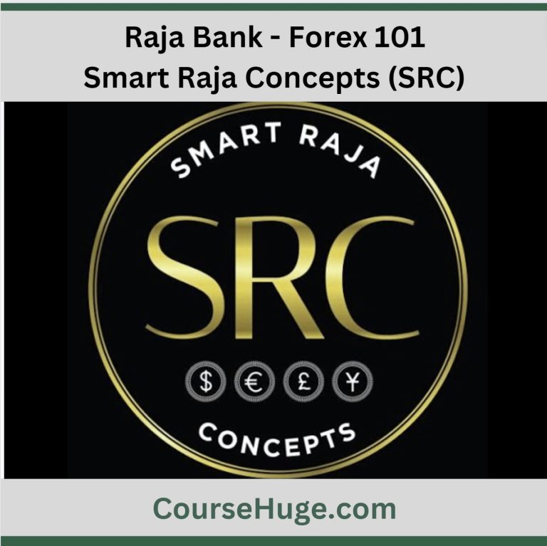 Raja Bank – Smart Raja Concepts (SRC) – Forex 101 – CourseHuge Learning