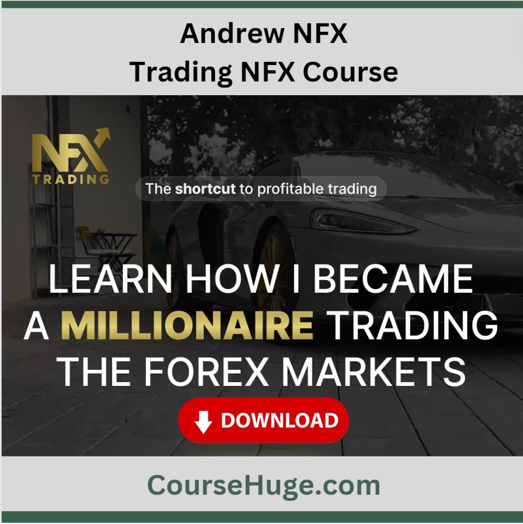 Andrew NFX – Trading NFX Course – CourseHuge Learning