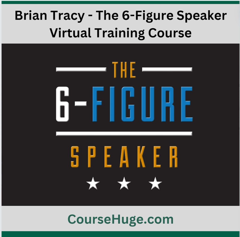 Brian Tracy - The 6-Figure Speaker Virtual Training Course