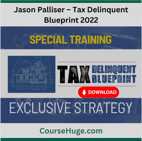 Jason Palliser – Tax Delinquent Blueprint 2022 – CourseHuge Learning